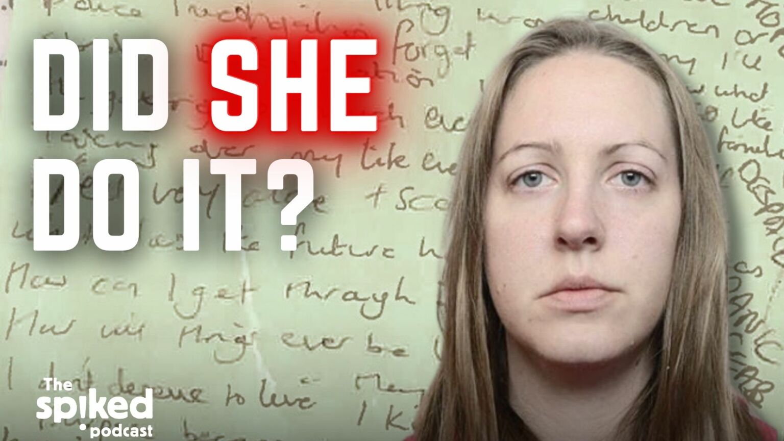 The truth about Lucy Letby - spiked